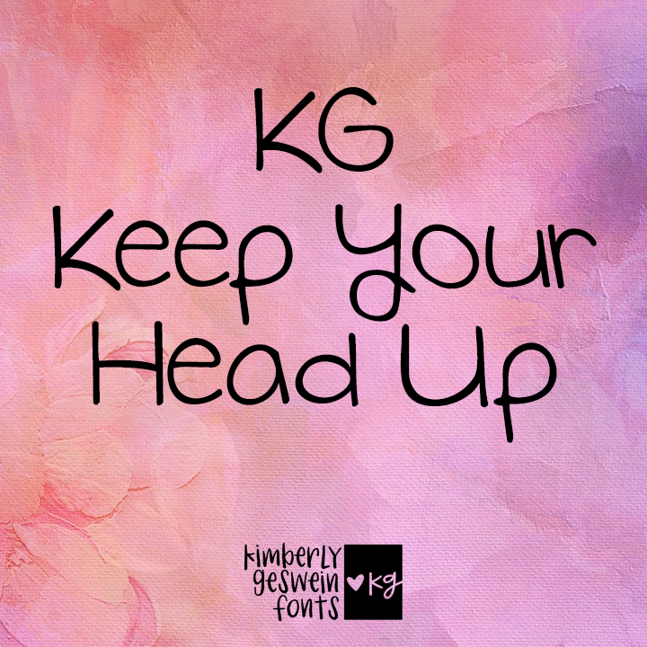 KG Keep Your Head Up - Kimberly Geswein Fonts